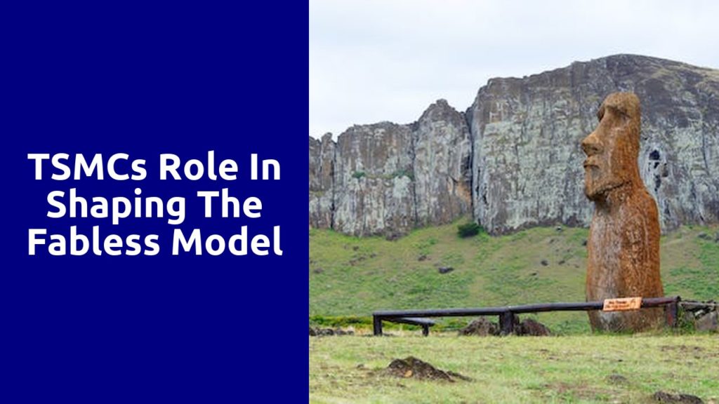 TSMCs role in shaping the fabless model – Compound Semiconductor News